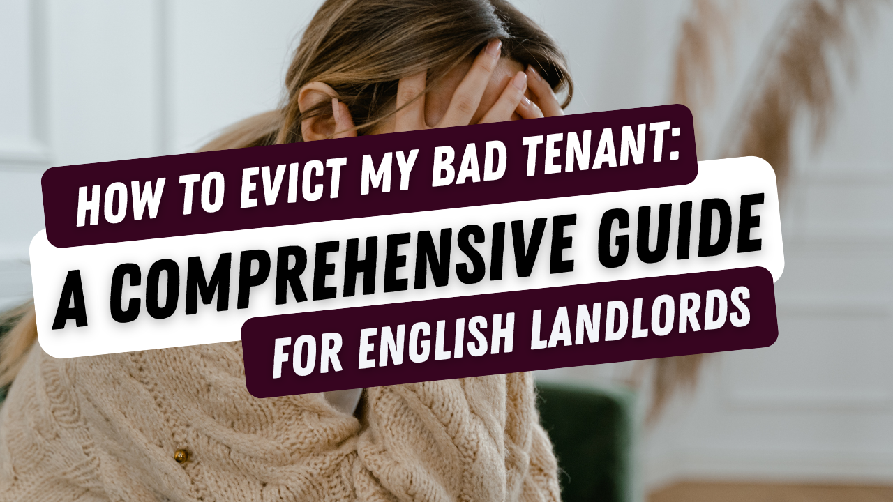 How to Evict My Bad Tenant: A Comprehensive Guide for English Landlords ...